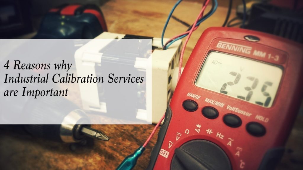 4 Reasons Why Industrial Calibration Services Are Important - Technology